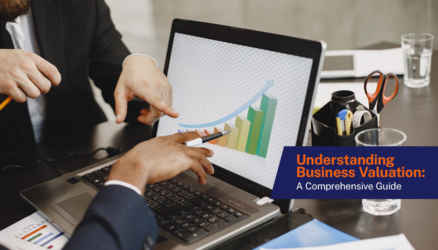 Understanding Business Valuation: A Comprehensive Guide